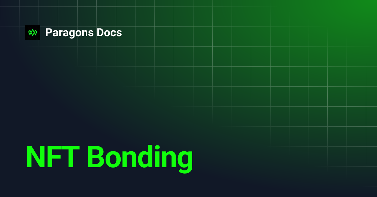 NFT Bonding | Paragons Docs