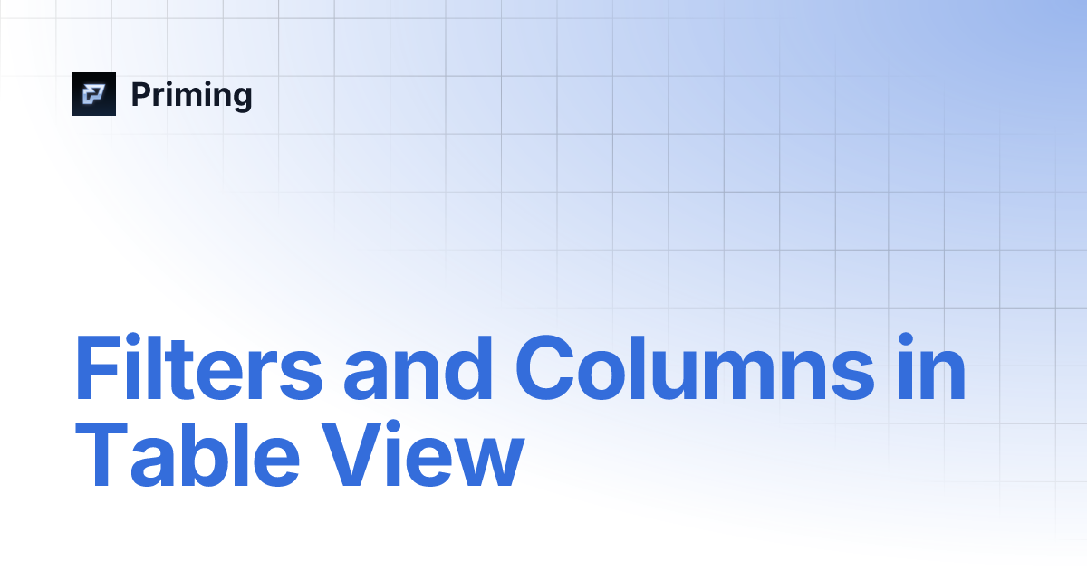 Filters and Columns in Table View | Priming